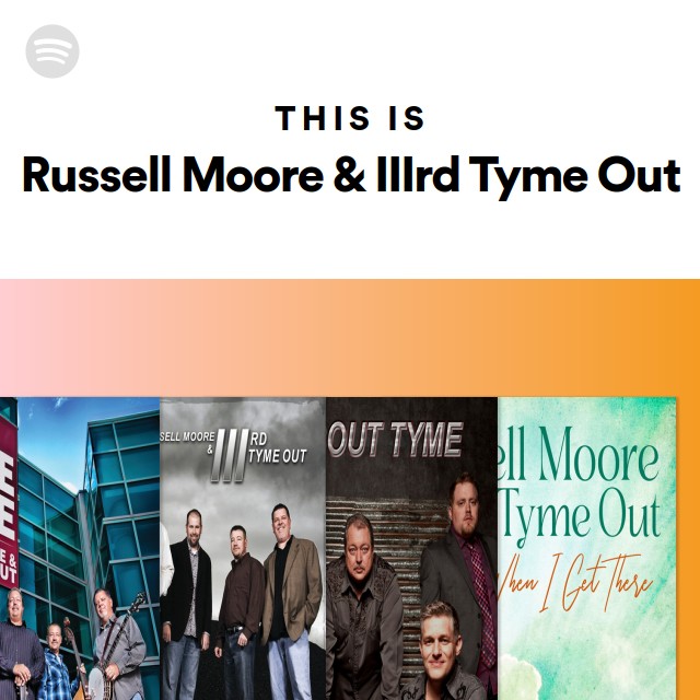 This Is Russell Moore & IIIrd Tyme Out - playlist by Spotify | Spotify