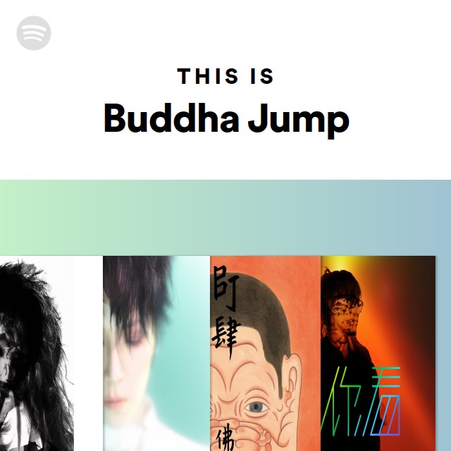 This Is Buddha Jump - playlist by Spotify | Spotify