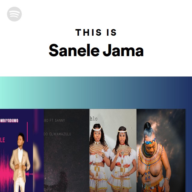 This Is Sanele Jama - playlist by Spotify | Spotify