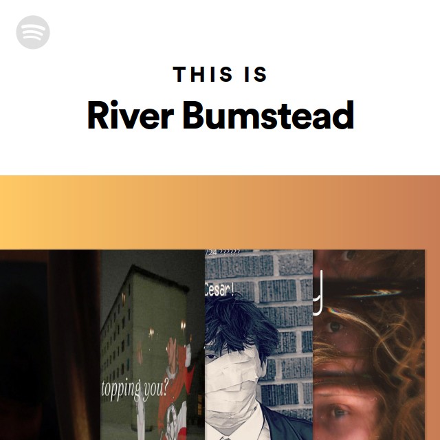 This Is River Bumstead | Spotify Playlist