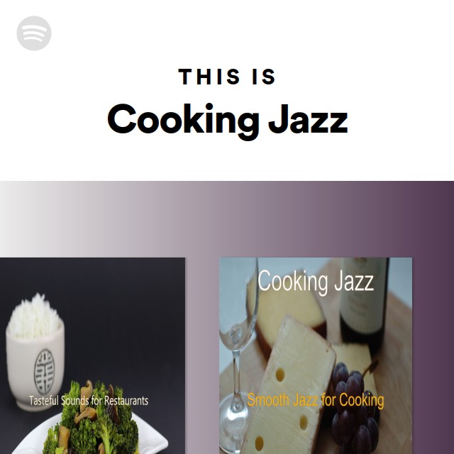 This Is Cooking Jazz | Spotify Playlist