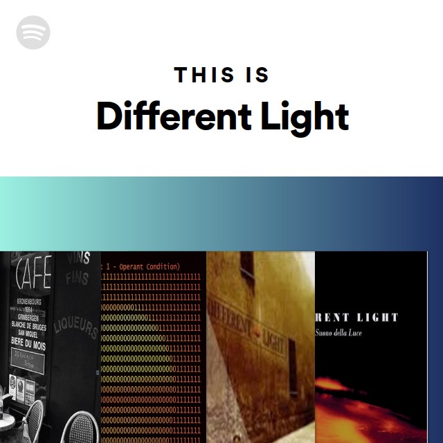 This Is Different Light - playlist by Spotify | Spotify