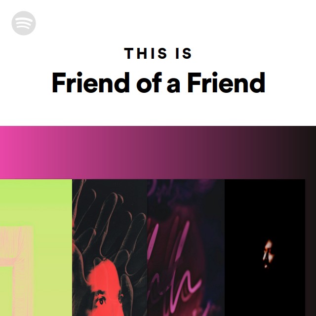 This Is Friend of a Friend - playlist by Spotify | Spotify