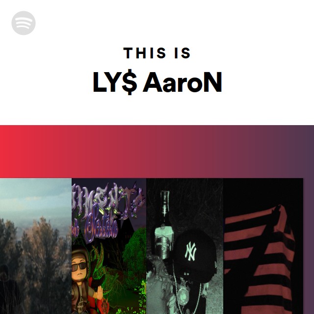 This Is LY$ AaroN | Spotify Playlist