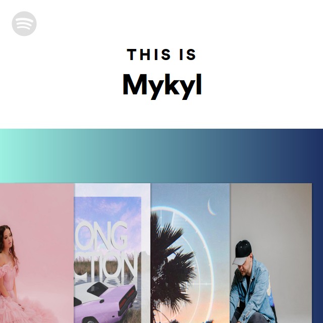 This Is Mykyl - playlist by Spotify | Spotify