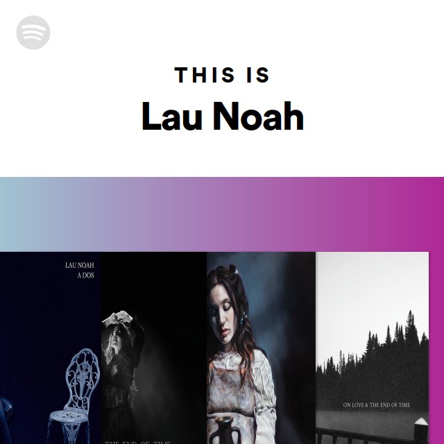 This Is Lau Noah | Spotify Playlist