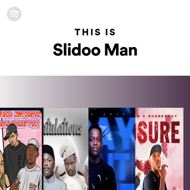 This Is Slidoo Man - playlist by Spotify | Spotify