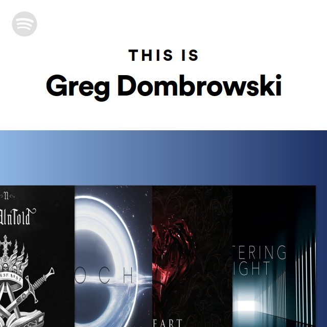 This Is Greg Dombrowski | Spotify Playlist