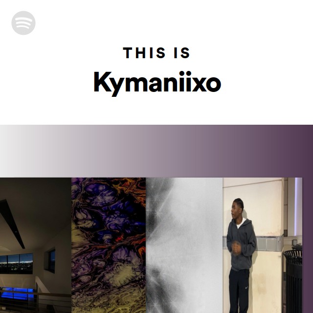 This Is Kymaniixo - playlist by Spotify | Spotify
