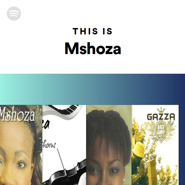 This Is Mshoza - playlist by Spotify | Spotify