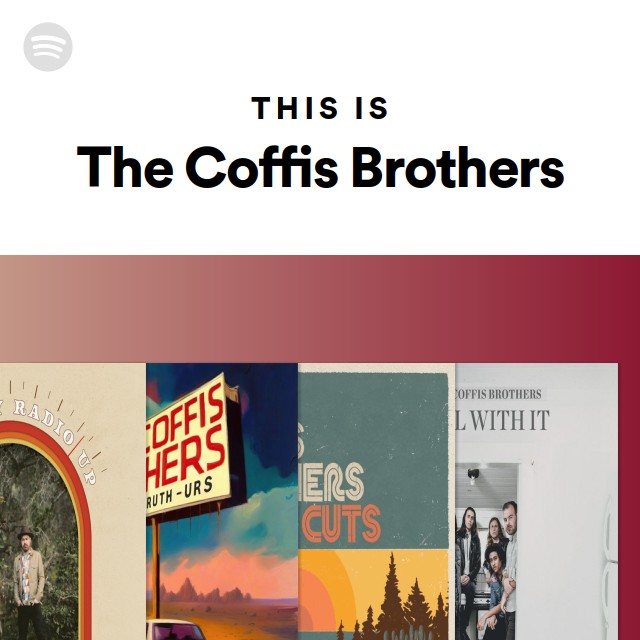 This Is The Coffis Brothers | Spotify Playlist