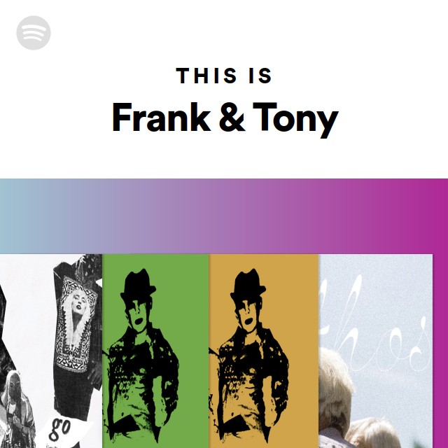 This Is Frank & Tony - playlist by Spotify | Spotify