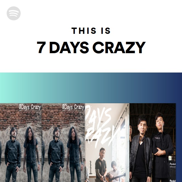 This Is 7 DAYS CRAZY - playlist by Spotify | Spotify