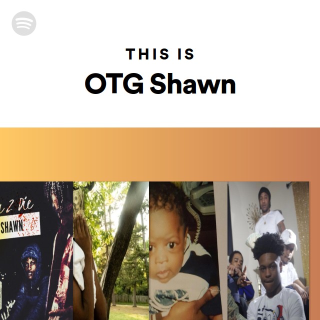 This Is OTG Shawn | Spotify Playlist