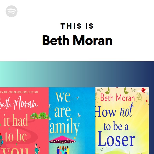 This Is Beth Moran - playlist by Spotify | Spotify