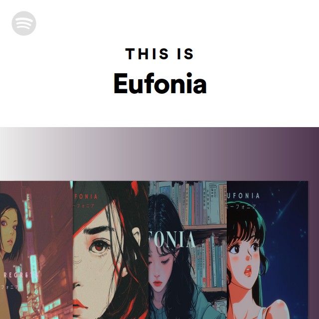 This Is Eufonia - playlist by Spotify | Spotify