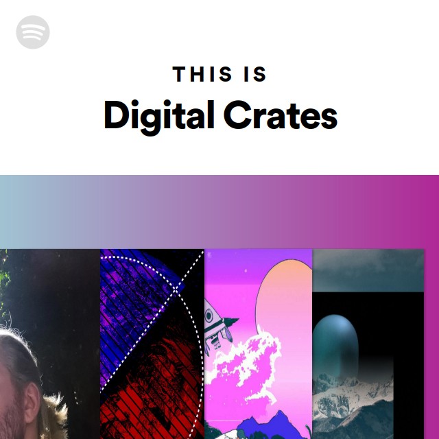 This Is Digital Crates - playlist by Spotify | Spotify