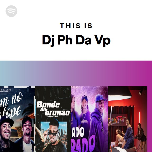 This Is Dj Ph Da Vp - playlist by Spotify | Spotify