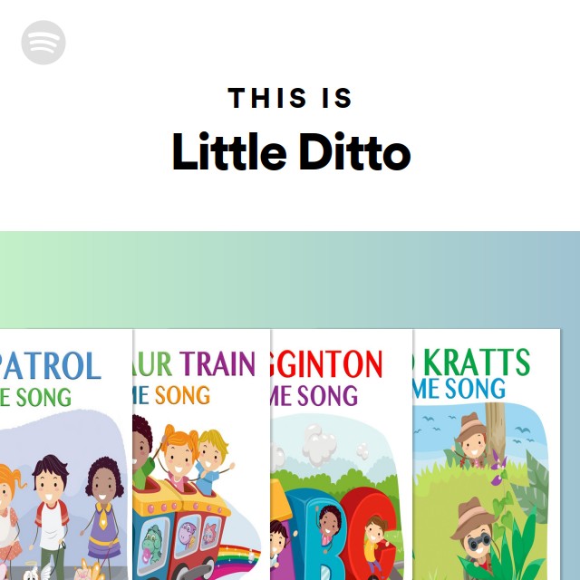 This Is Little Ditto - playlist by Spotify | Spotify