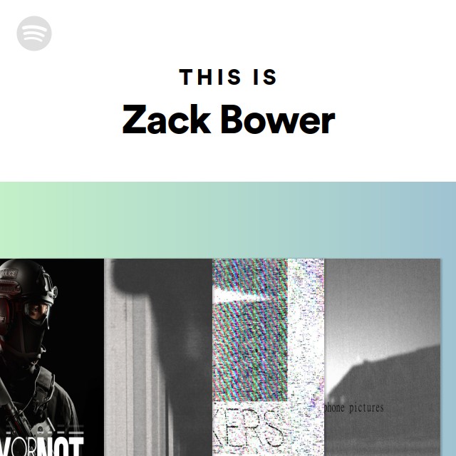 This Is Zack Bower | Spotify Playlist