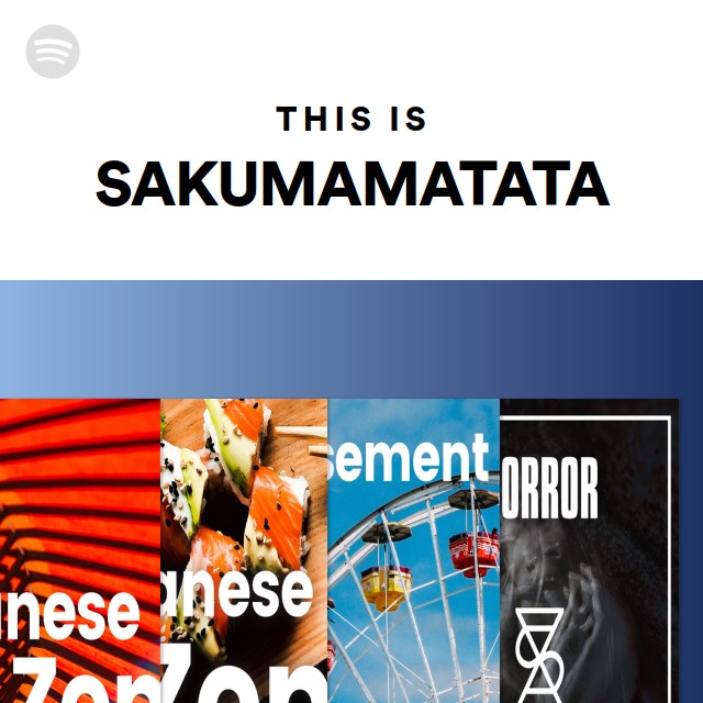 This Is SAKUMAMATATA - playlist by Spotify | Spotify
