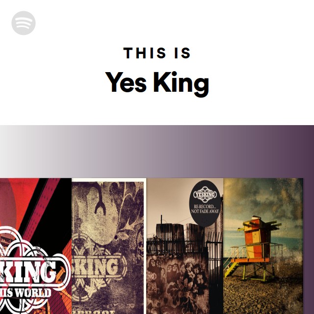 This Is Yes King | Spotify Playlist