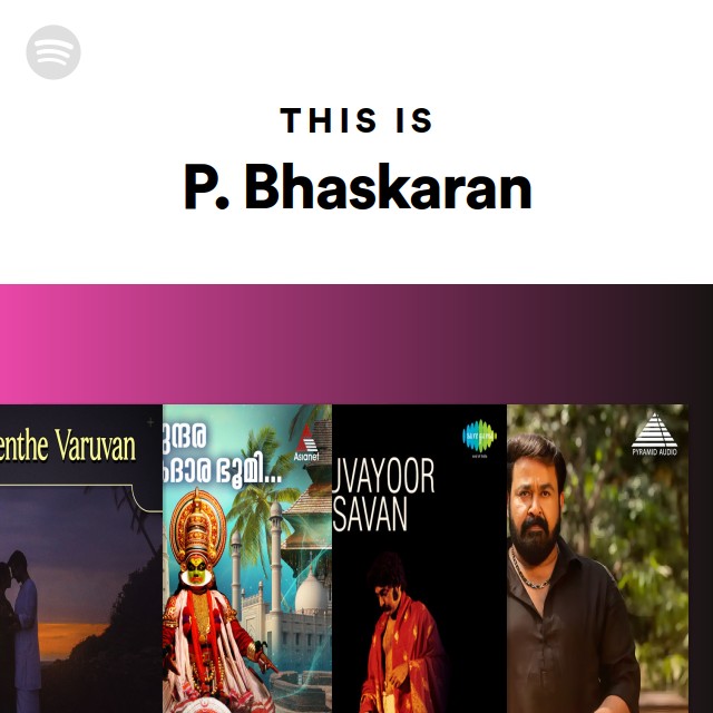 This Is P. Bhaskaran | Spotify Playlist