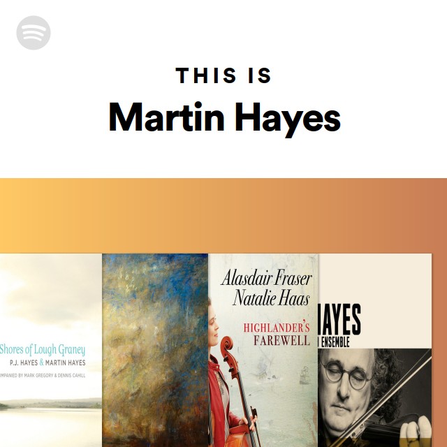 This Is Martin Hayes - playlist by Spotify | Spotify