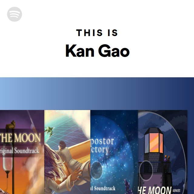 This Is Kan Gao - playlist by Spotify | Spotify