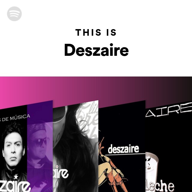 This Is Deszaire - playlist by Spotify | Spotify