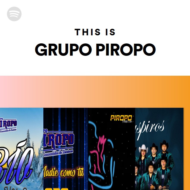 This Is GRUPO PIROPO - playlist by Spotify | Spotify