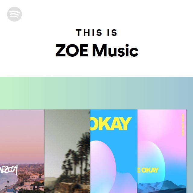 This Is ZOE Music | Spotify Playlist