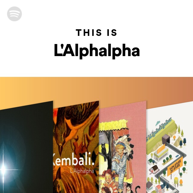 This Is L'Alphalpha | Spotify Playlist