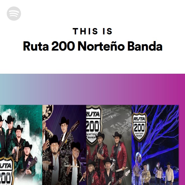 This Is Ruta 200 Norteño Banda - playlist by Spotify | Spotify