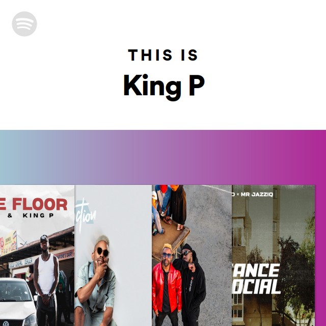 This Is King P - playlist by Spotify | Spotify