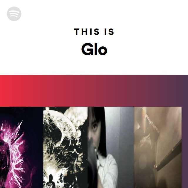This Is Glo - playlist by Spotify | Spotify