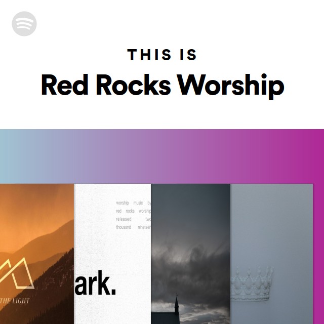 This Is Red Rocks Worship - playlist by Spotify | Spotify
