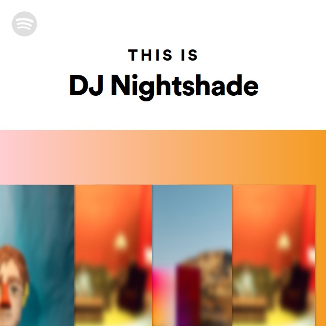 This Is DJ Nightshade - playlist by Spotify | Spotify