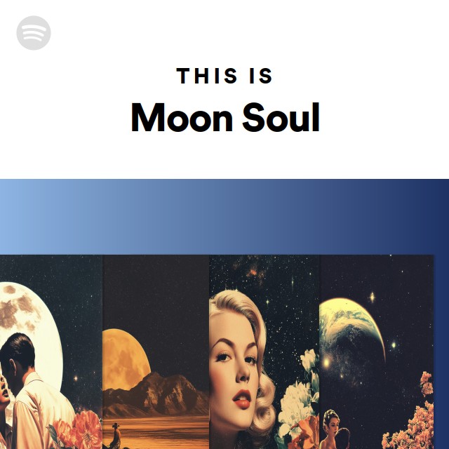 This Is Moon Soul - playlist by Spotify | Spotify