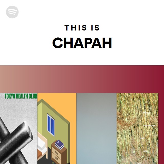 This Is CHAPAH - playlist by Spotify | Spotify