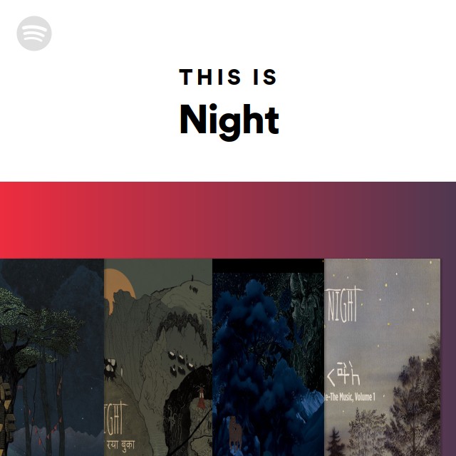 This Is Night - playlist by Spotify | Spotify