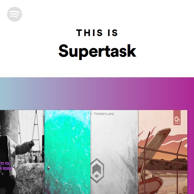 This Is Supertask - playlist by Spotify | Spotify