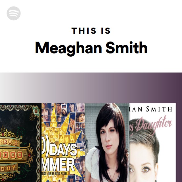 This Is Meaghan Smith - playlist by Spotify | Spotify