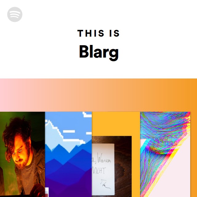 This Is Blarg - playlist by Spotify | Spotify