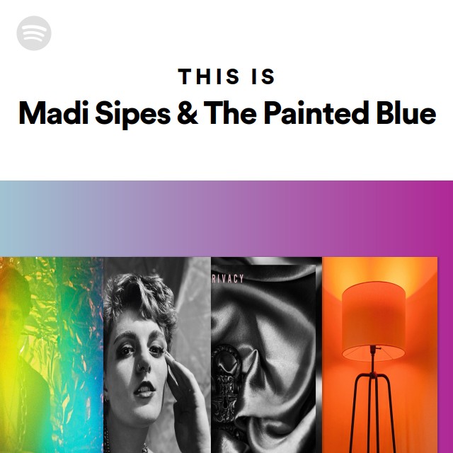 This Is Madi Sipes & The Painted Blue - playlist by Spotify | Spotify