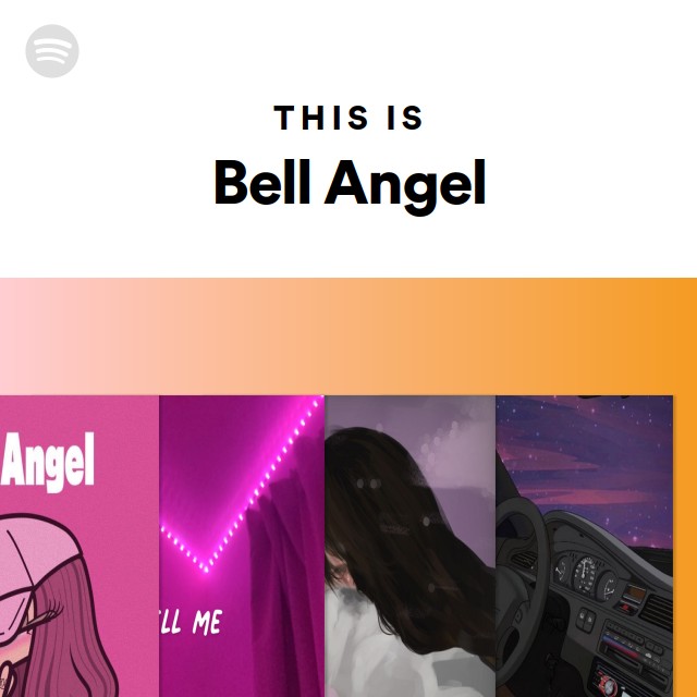This Is Bell Angel | Spotify Playlist