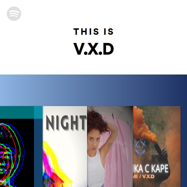 This Is V X D Playlist By Spotify Spotify This Is V X D Playlist By Spotify Spotify
