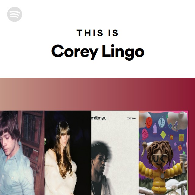 This Is Corey Lingo - playlist by Spotify | Spotify