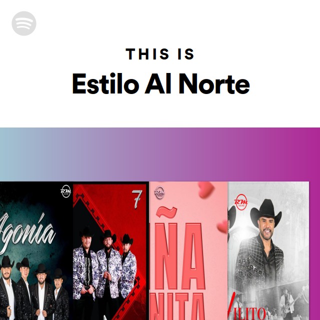 This Is Estilo Al Norte - playlist by Spotify | Spotify