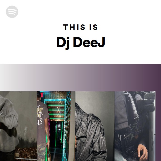 This Is Dj DeeJ - playlist by Spotify | Spotify